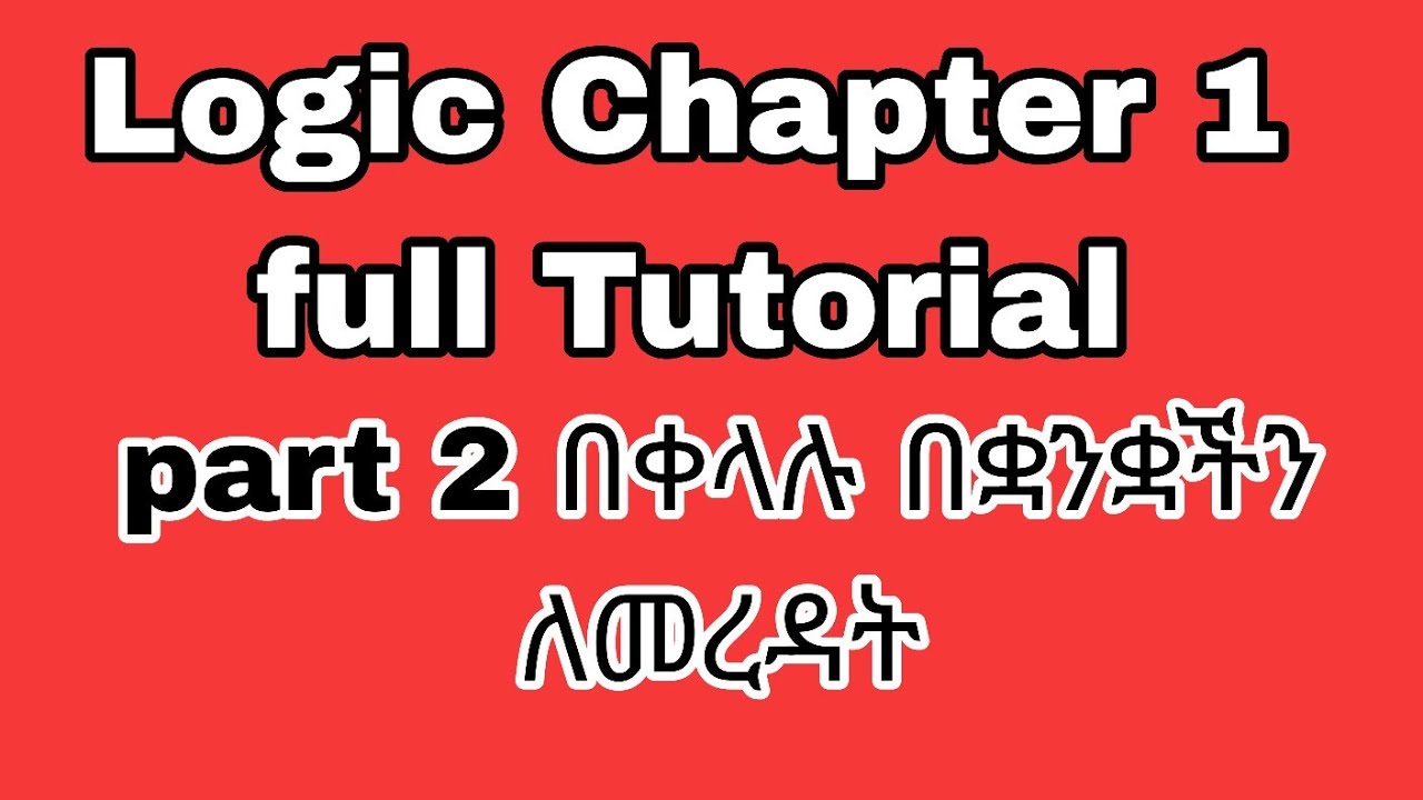 Logic Chapter 1 full tutorial with Amharic part 1 #freshman#Ethiopia# ...