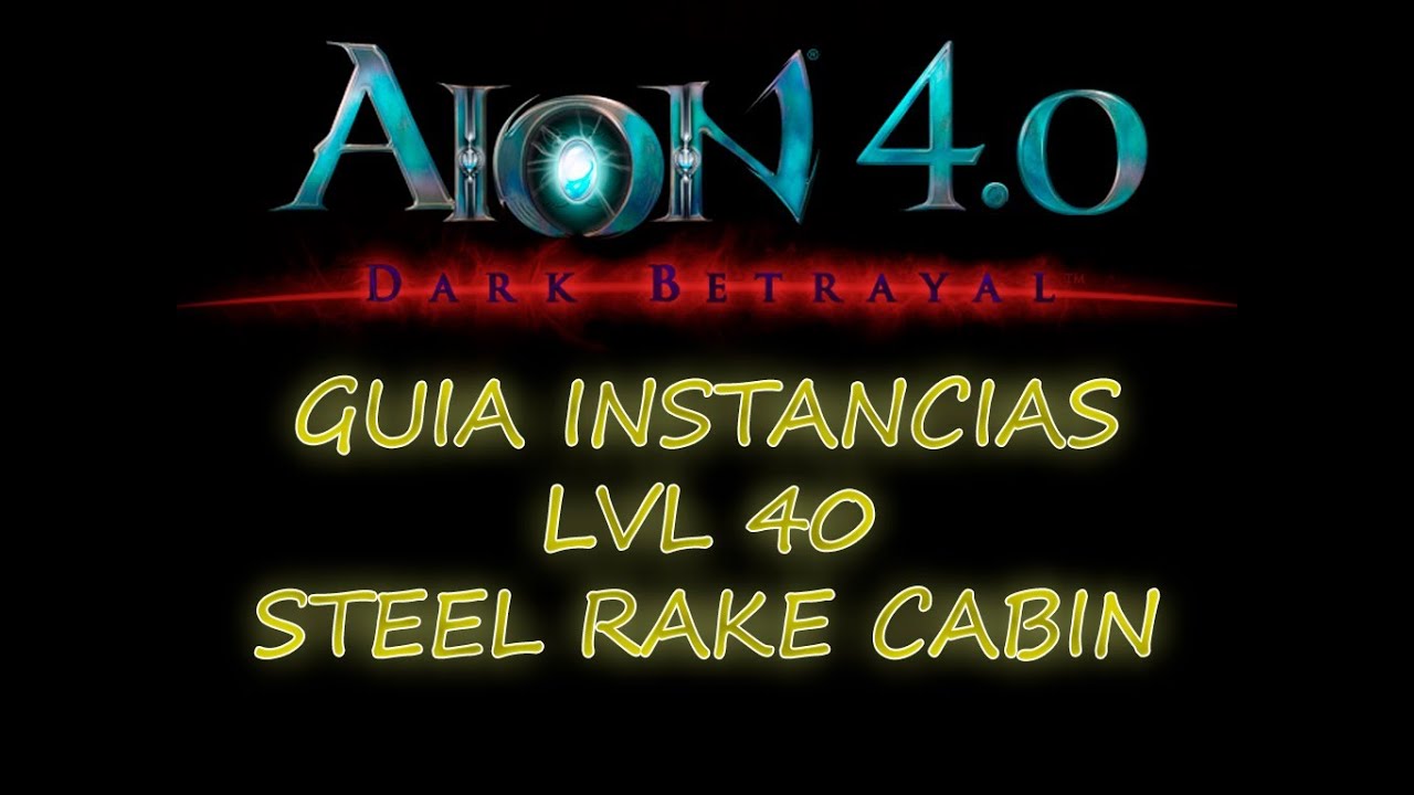 AION 4.0 - GUIA INSTANCIAS - LVL 40 - STEEL RAKE CABIN " Y COMO ACCEDER ...