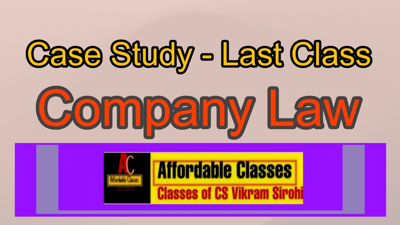 Company Law II Case Study II Last Class II CS executive - YouTube