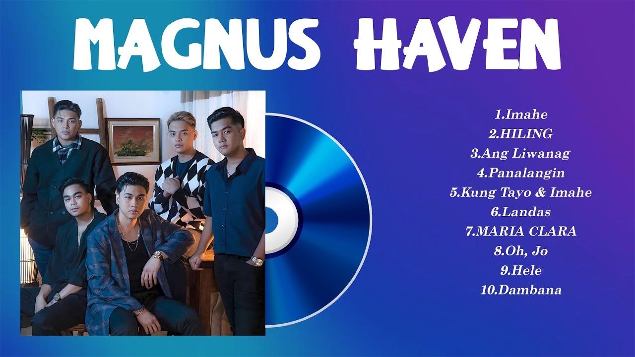 Magnus Haven Greatest Hits OPM Songs Collection ~ Top Hits Music ...