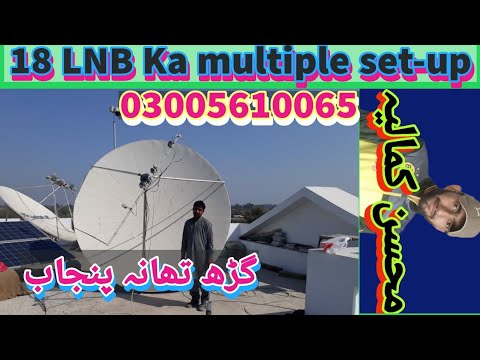 18 LNB'S multiple set-up All satellite's are working Gardh Thana Punjab ...