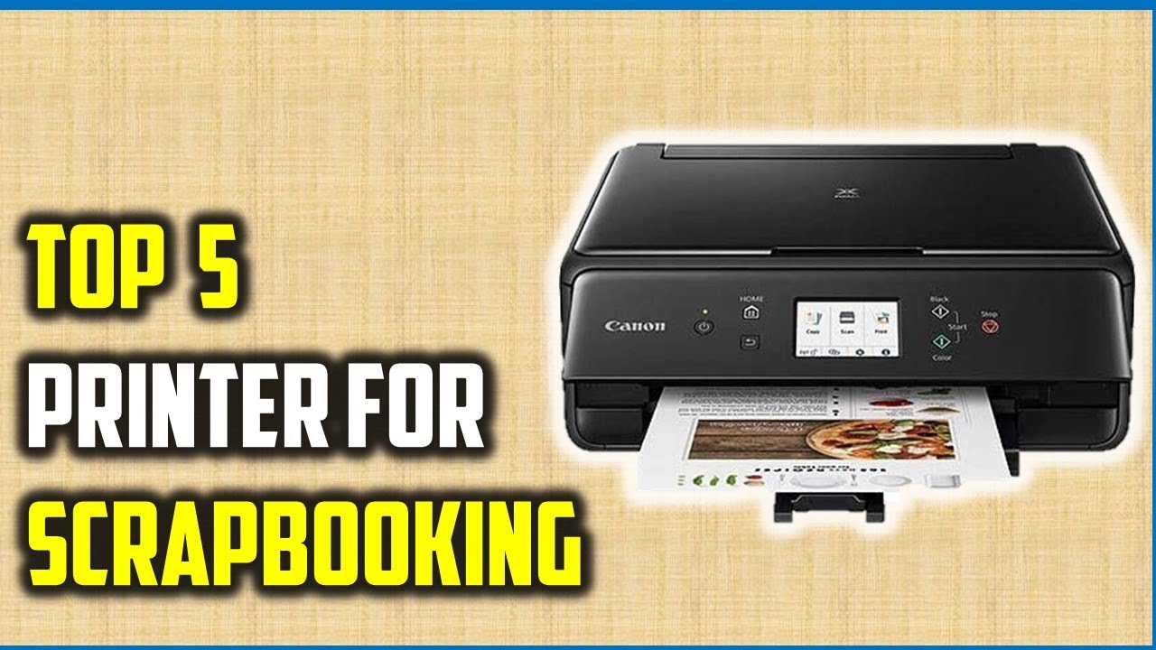 Top 5 Best Printer for Scrapbooking Review and Buying Guide 2023 - YouTube