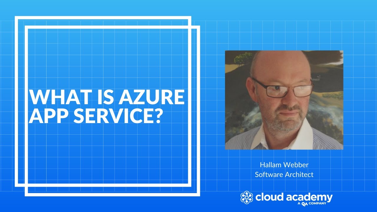 Azure App Service Explained - Azure for Beginners | Cloud Academy - YouTube