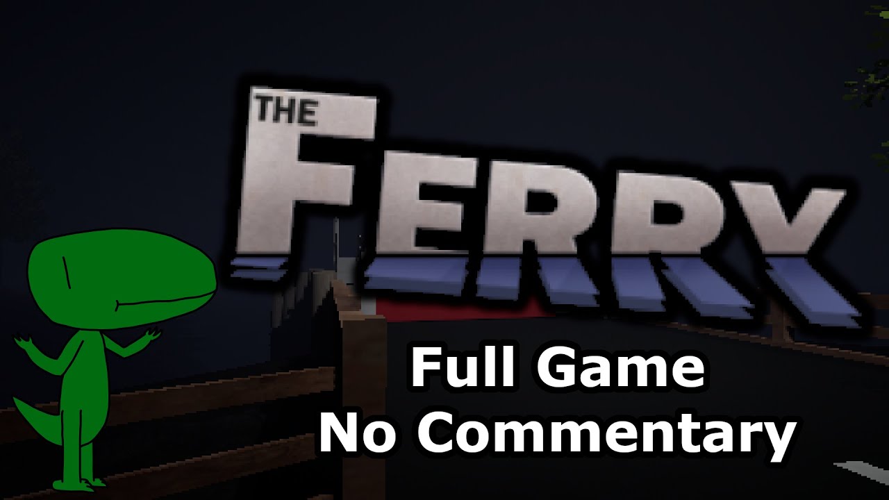 The Ferry (Full Game, No Commentary) - YouTube