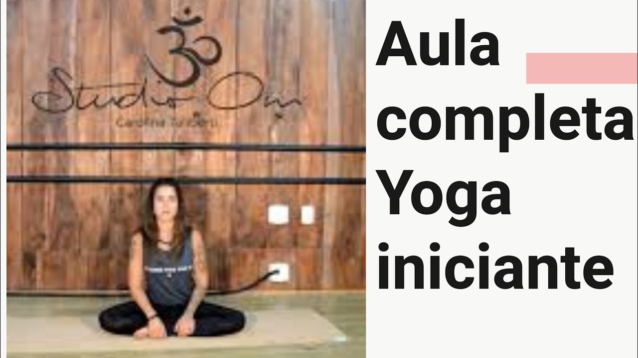 Aula yoga completa iniciante 1. - YouTube