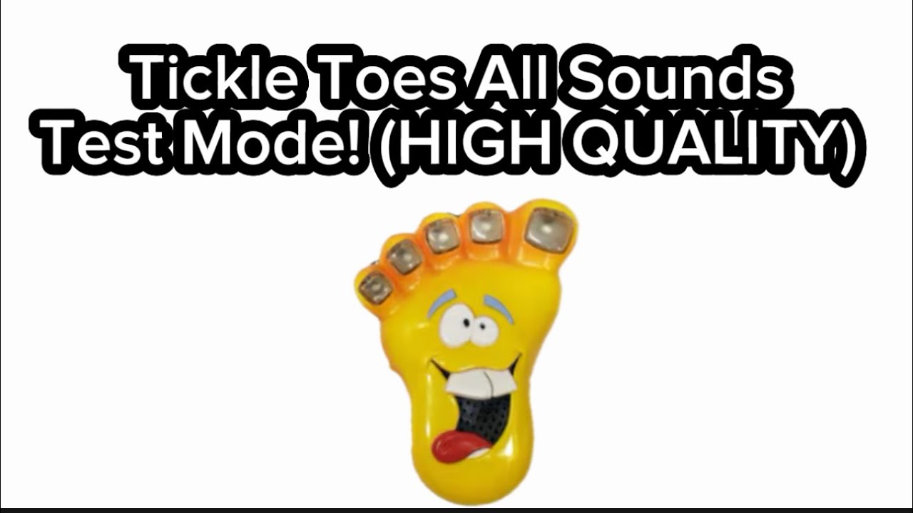 Tickle Toes Sound Test Mode! HIGH QUALITY! - YouTube