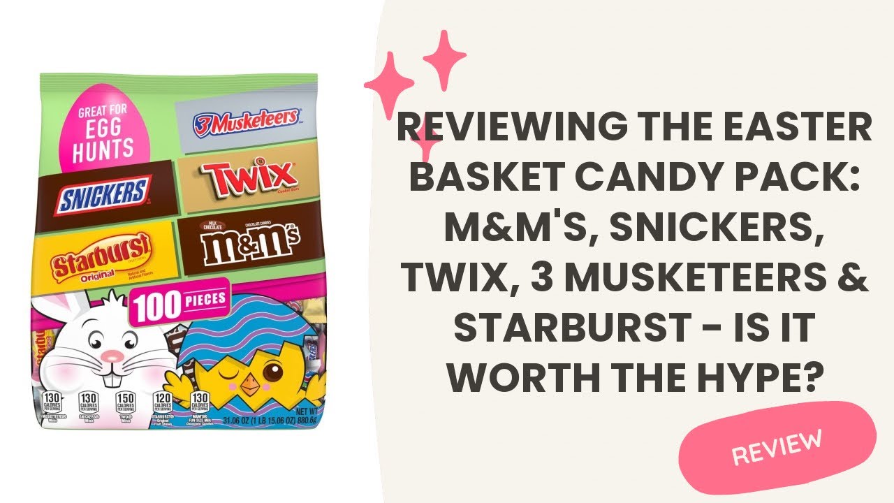 Reviewing the Easter Basket Candy Pack: M&M'S, SNICKERS, TWIX, 3 ...