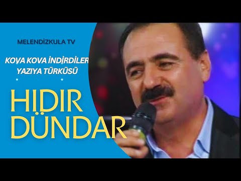 KOVA KOVA İNDİRDİLER YAZIYA TÜRKÜSÜ - HIDIR DÜNDAR (TÜRKÜLER) / MelendizkulaTV