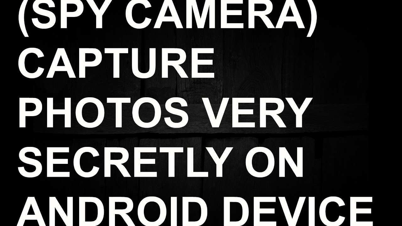How To Capture Photos Very Secretly In Mobile Phone(SPY CAMERA) - YouTube