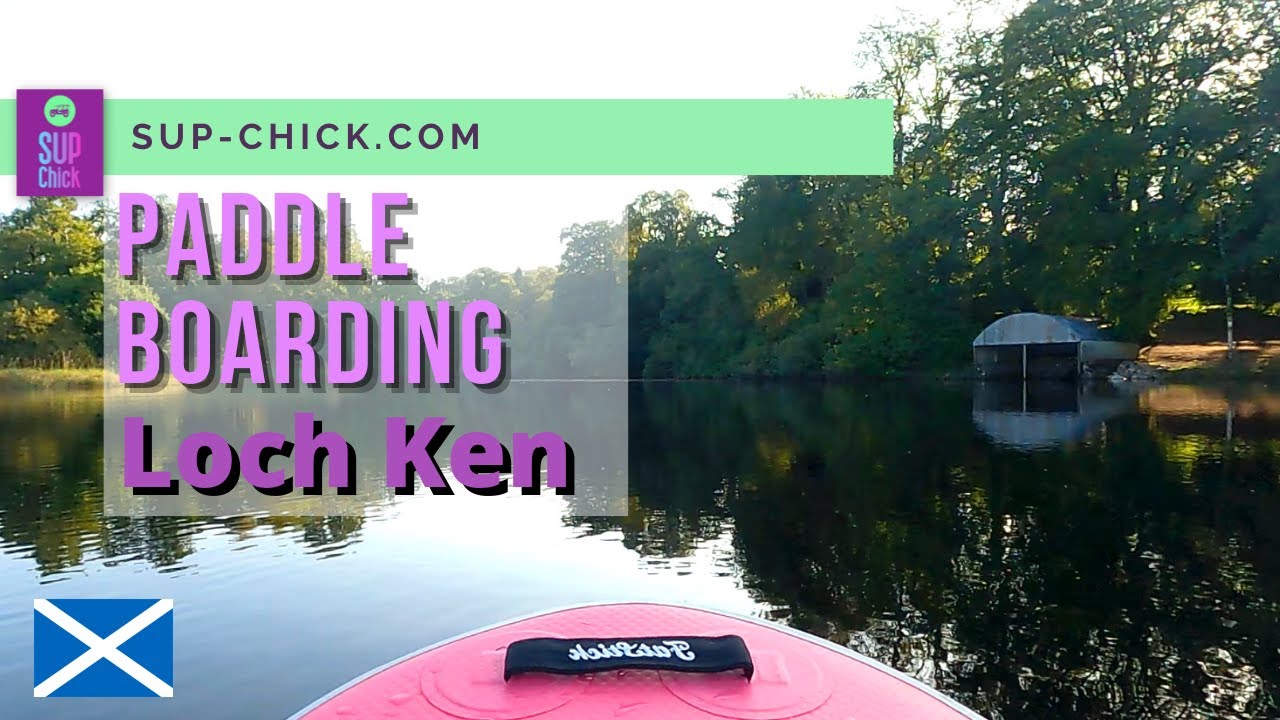 Paddle Boarding Loch Ken - YouTube
