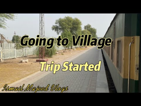 Trip Started 🚆 | Karachi to Dera Nawan sahib | Ismail Majeed Vlogs # ...
