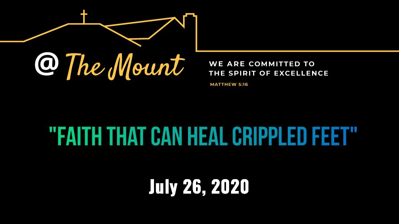 "Faith That Can Heal Crippled Feet" - 7/26/20 - YouTube