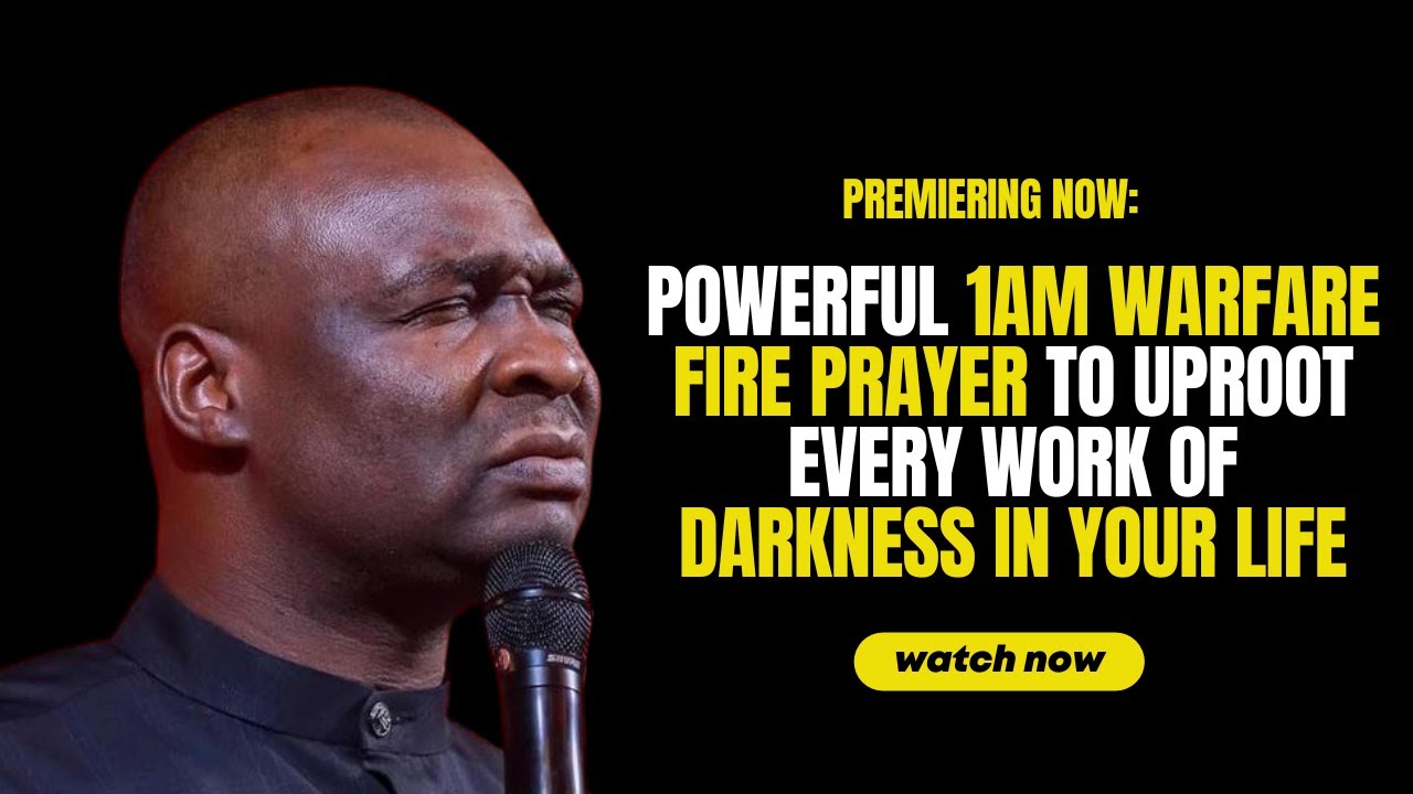 🔥 POWERFUL 1AM WARFARE FIRE PRAYER TO UPROOT EVERY WORK OF DARKNESS IN ...