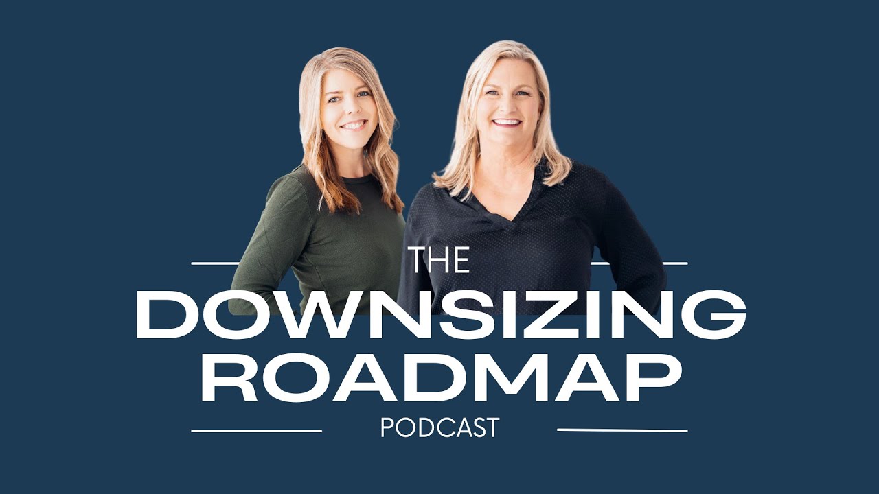 The Downsizing Roadmap Podcast - Episode 1: Your Guide to Downsizing Starts Here - YouTube