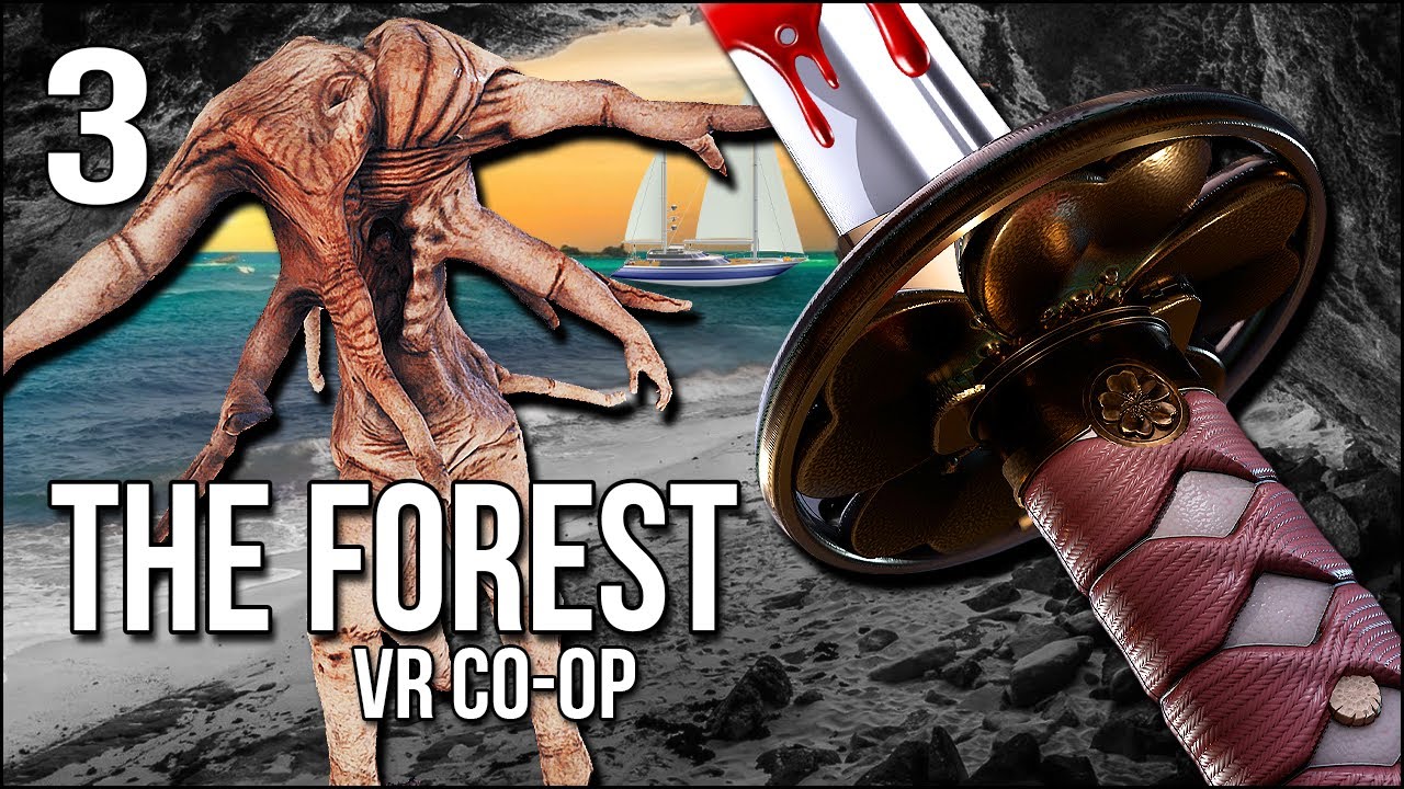 The Forest VR | 3 | The Yacht, The Katana, And The Monster - YouTube