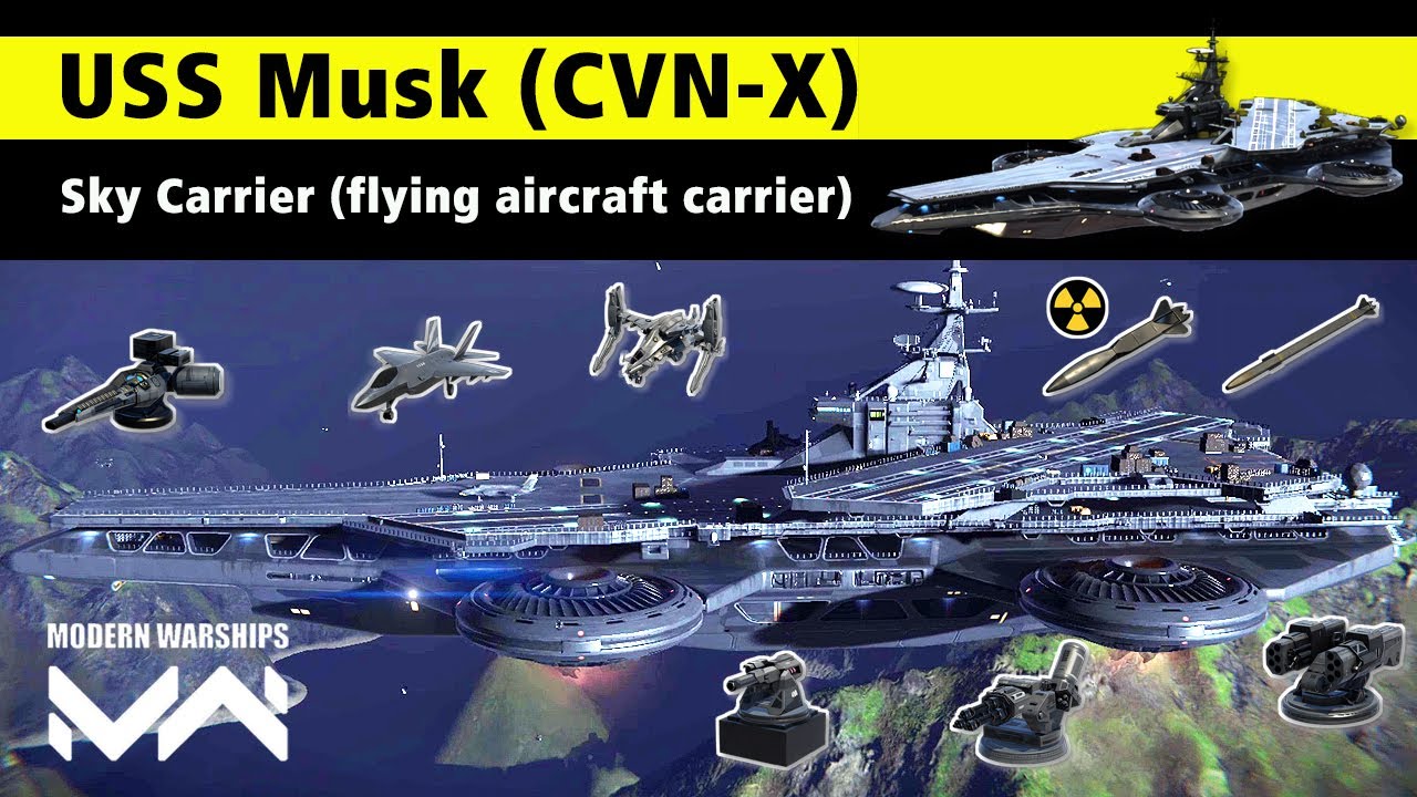 Modern Warships | USS Musk (CVN-X) - SKYCARRIER BATTLE TIME LIMITED ...