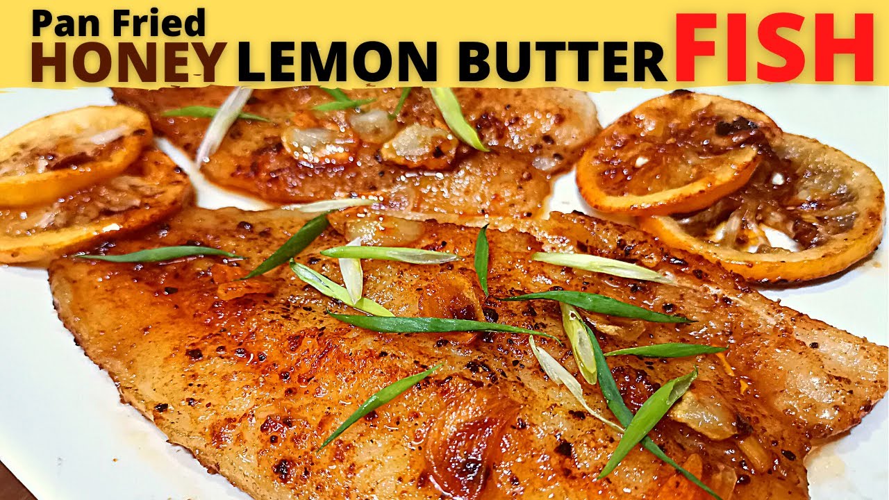 PAN FRIED FISH | HONEY LEMON Butter | EASY Simple DELICIOUS Gourmet ...