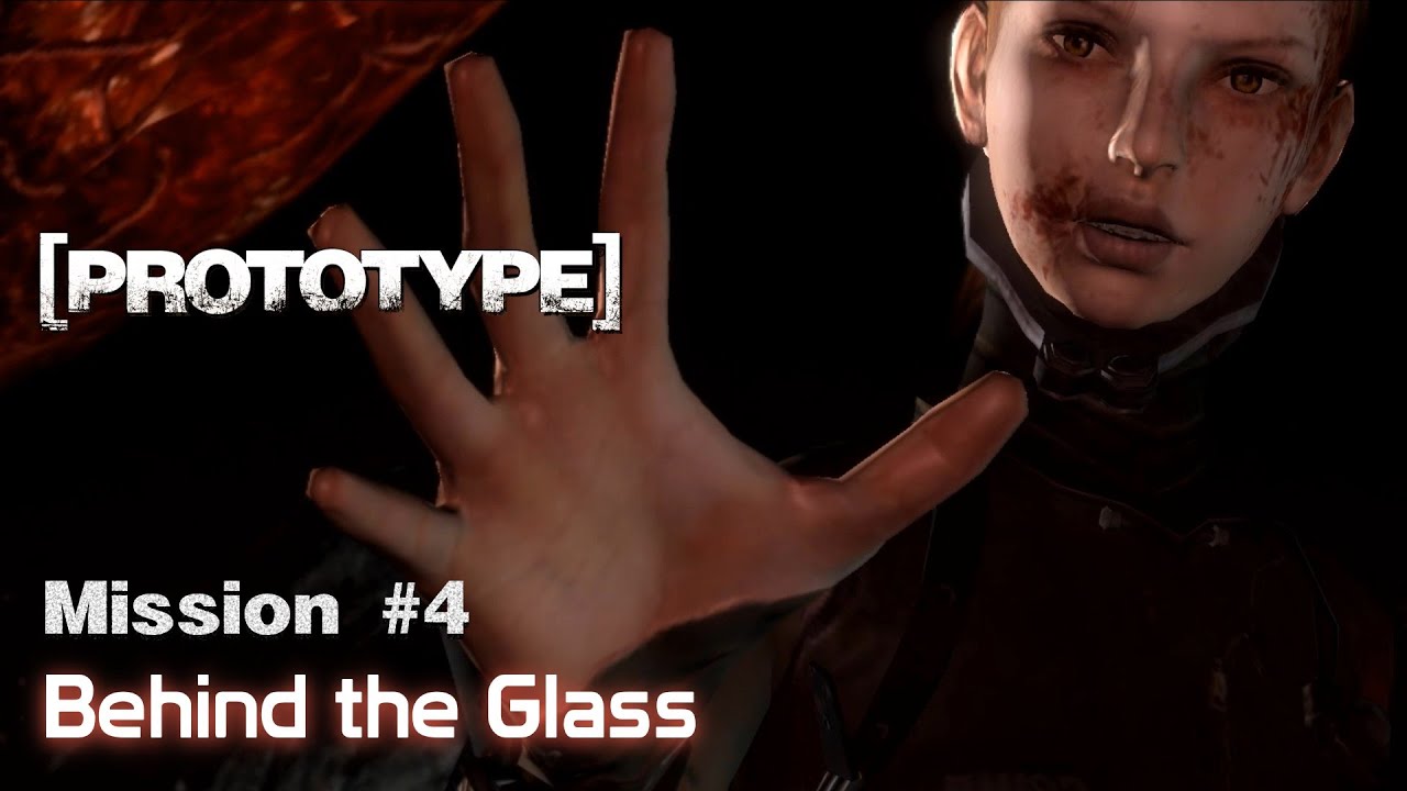 [PROTOTYPE] | Mission #4 | Behind the Glass | Walkthrough [No ...