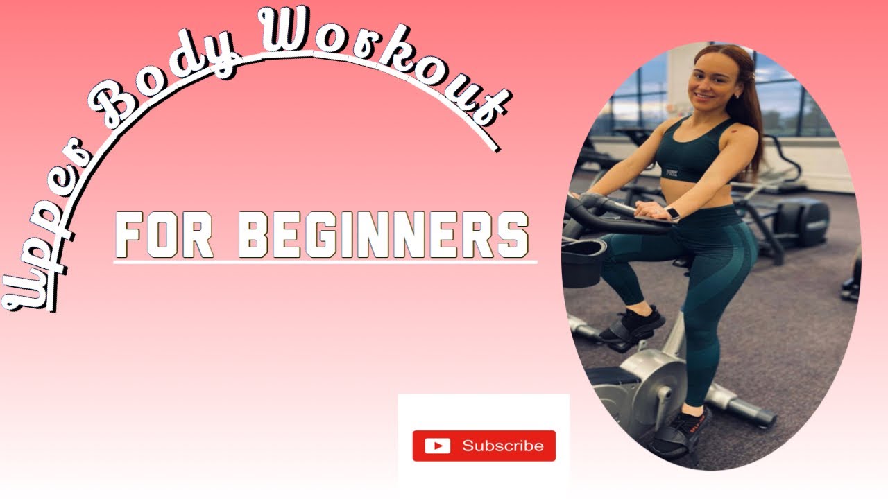 A complete upper body workout routine for beginners to tone and sculpt ...