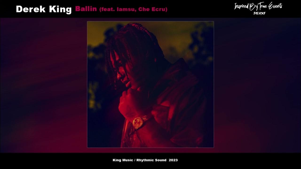 Derek King ~ Ballin (feat. Iamsu, Che Ecru) (Official Audio) - YouTube Music