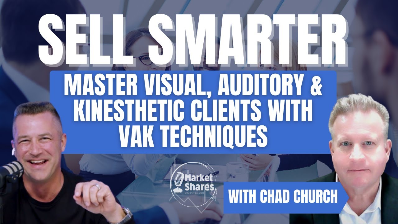 Sell Smarter: Master Visual, Auditory & Kinesthetic Clients with VAK ...
