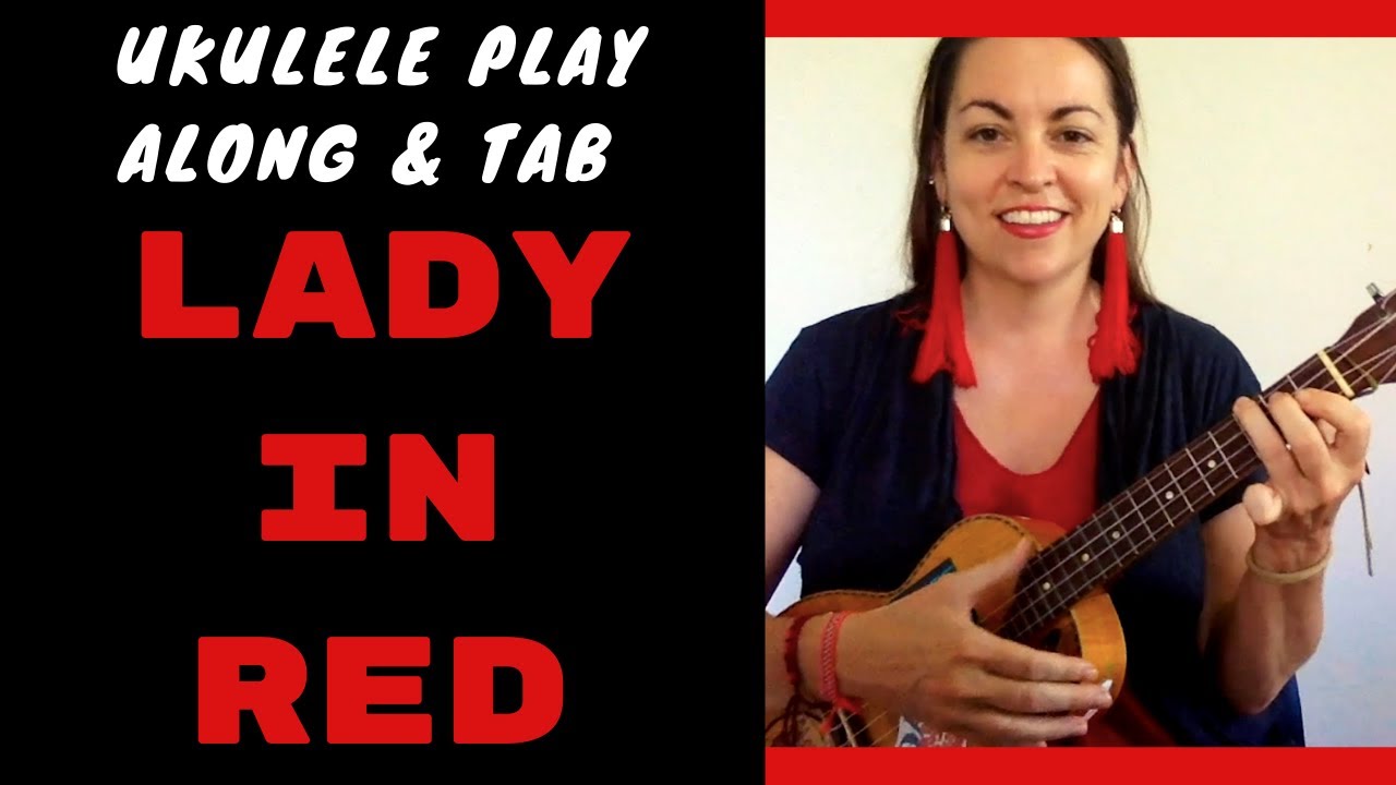 LADY IN RED UKULELE Cover Play Along Tab - YouTube