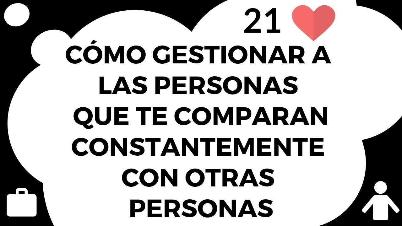 21#️⃣ Cómo gestionar a las PERSONAS que te 👨🏼‍🤝‍👨🏻 COMPARAN ...