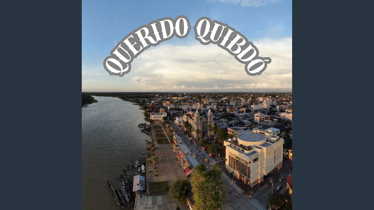 Querido Quibdó - YouTube