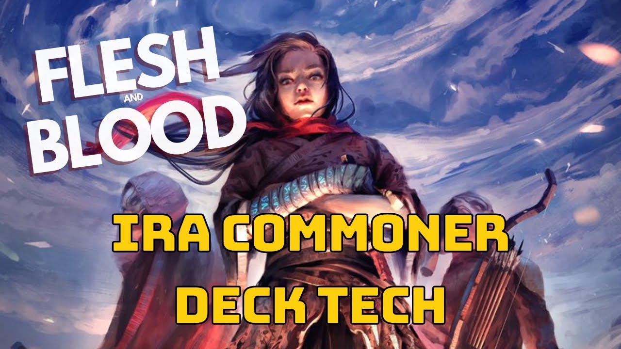 Flesh & Blood: IRA COMMONER DECK TECH - YouTube