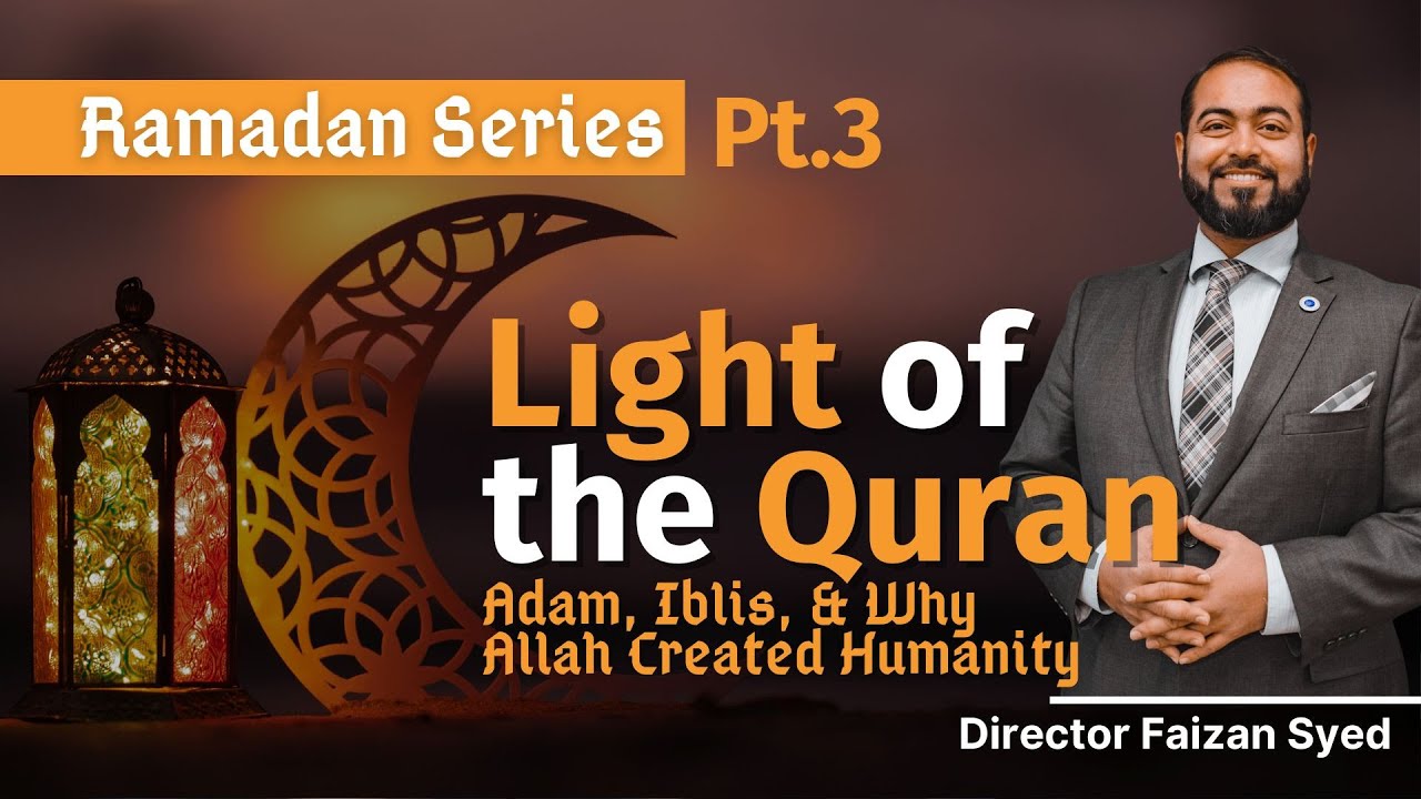 Pt 3: Light of the Quran– Adam, Iblis, & Why Allah Created Humanity 🌙 ...