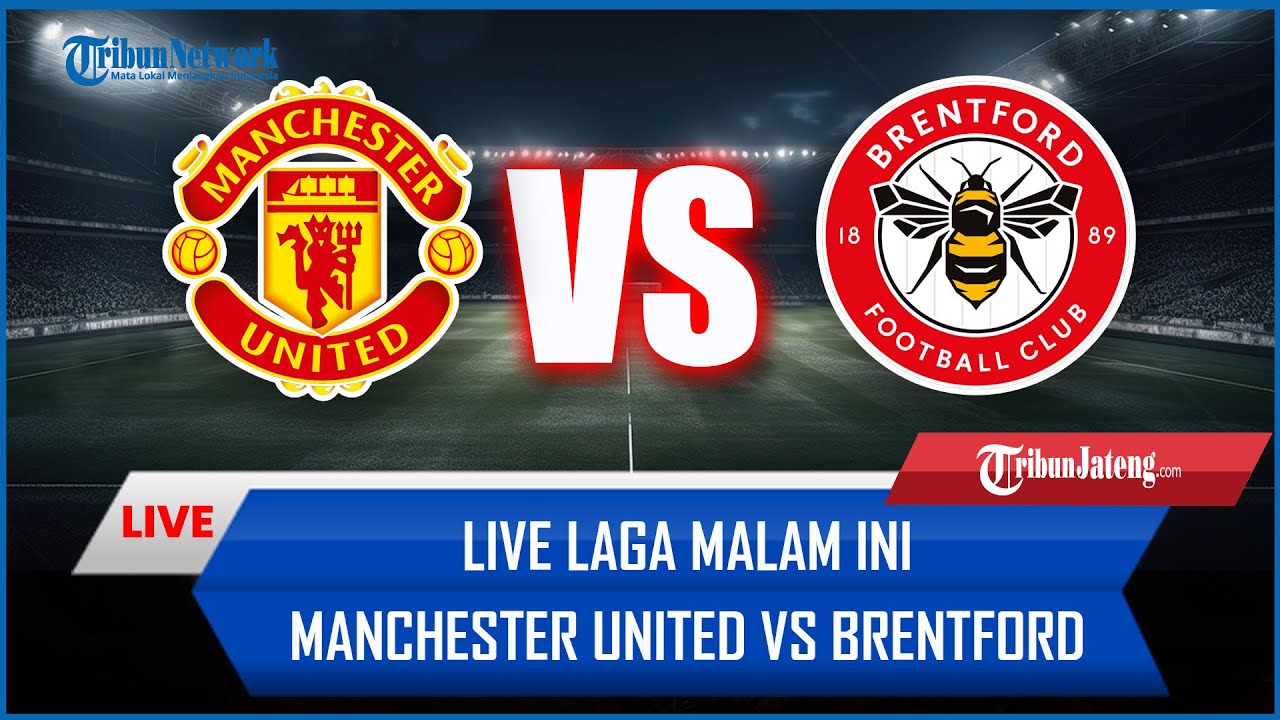 🔴 LIVE LAGA MALAM INI Manchester United VS Brentford [AISCORE] - YouTube