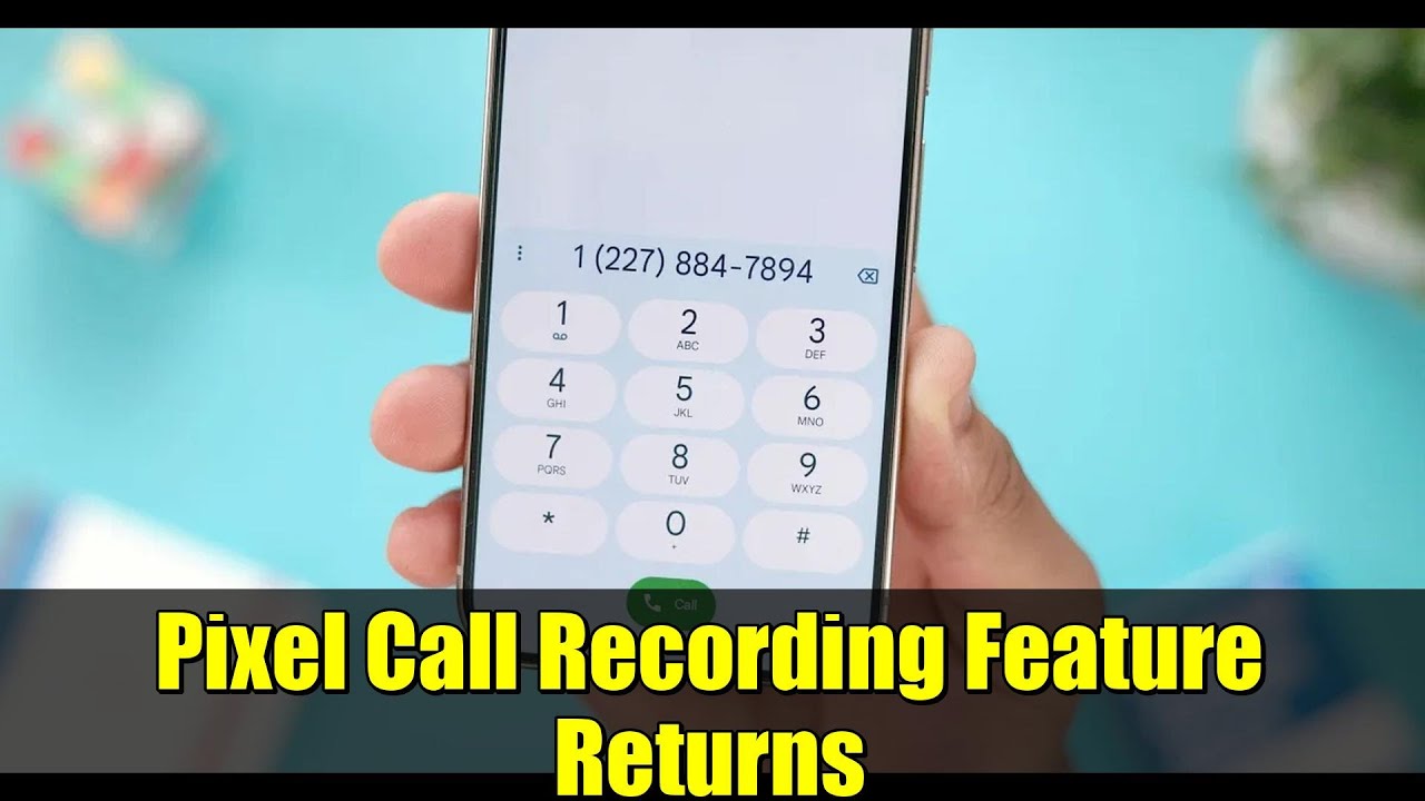 Pixel Call Recording Feature Returns | Available in US & UK! - YouTube