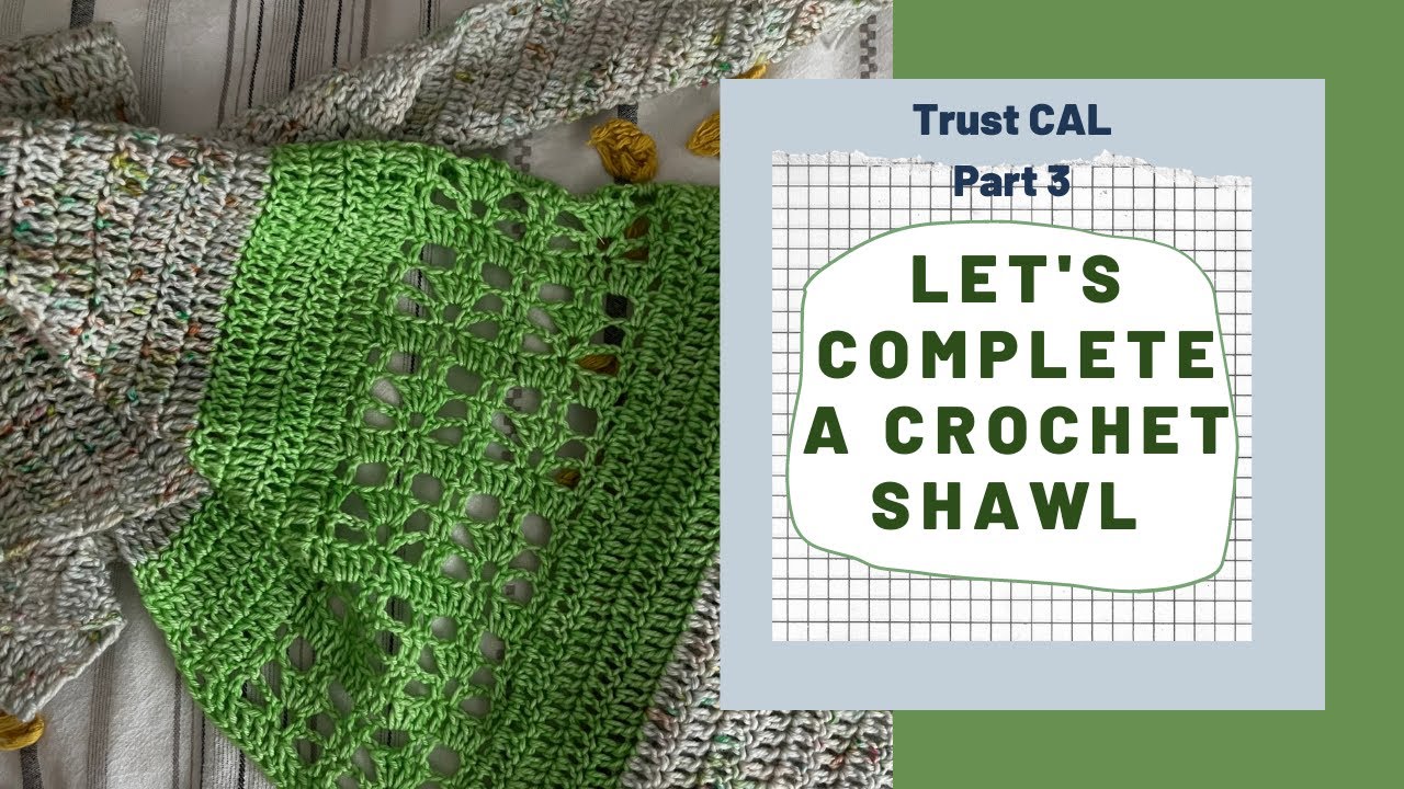Crochet Sunrise Shawl // Part 3 // Trust CAL - YouTube