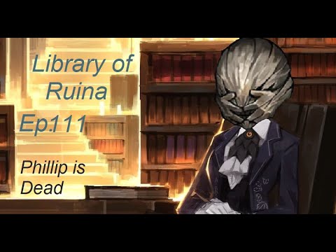 Library of Ruina Ep.111 Phillip is Dead - YouTube