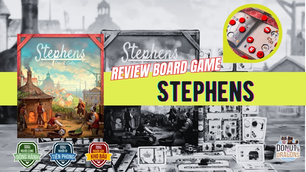 Review Board Game Stephens - Cuộc đua tranh trong ngành công nghiệp ...