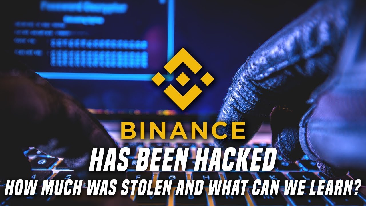 Binance Hacked | How much was stolen & what can we learn from this ...
