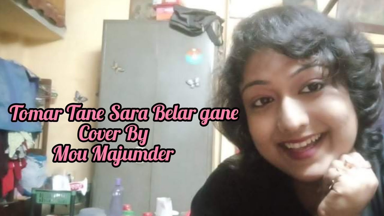 Tomar Tane Sara Belar gane Cover by Mou Majumder - YouTube