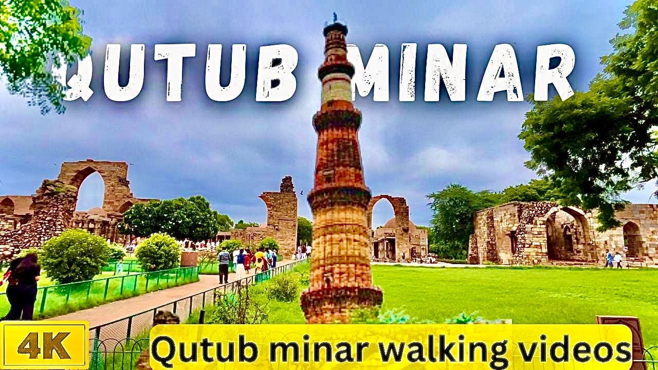 Qutub minar 4K walking video | Qutub minar Delhi - YouTube