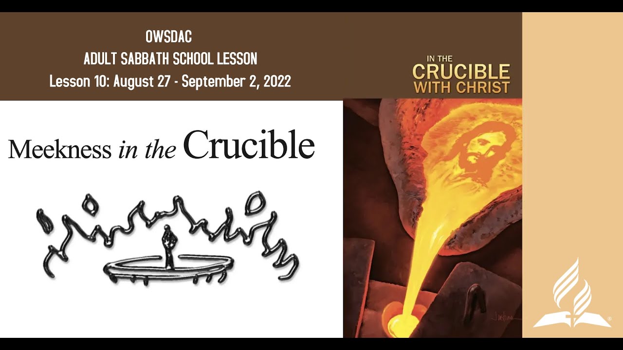 Sabbath School Lesson 10; Meekness in the Crucible - YouTube