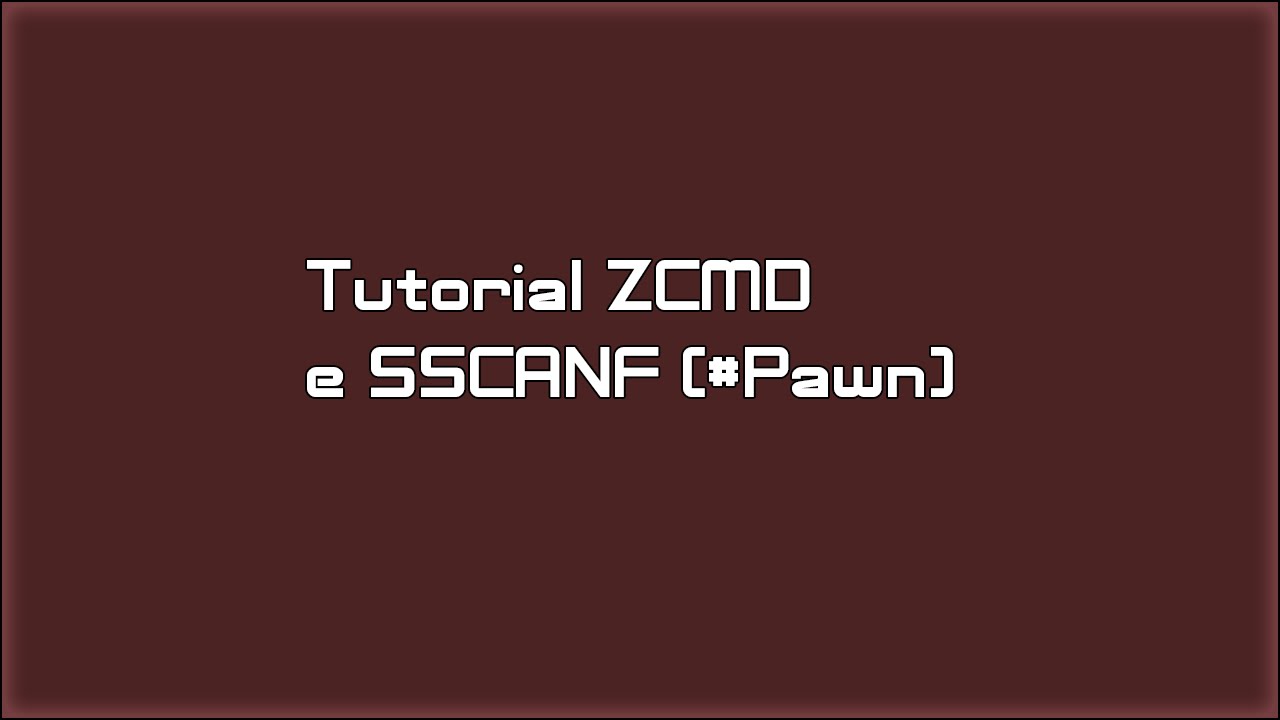 TUTORIAL - Pawn ZCMD e SSCANF (Explicado) - YouTube