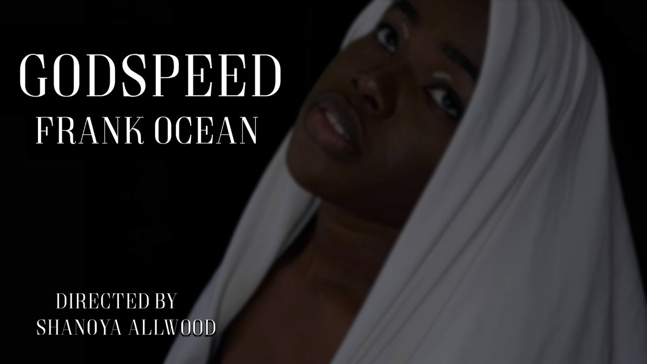 Godspeed (Fanmade Music Video) - Frank Ocean - YouTube