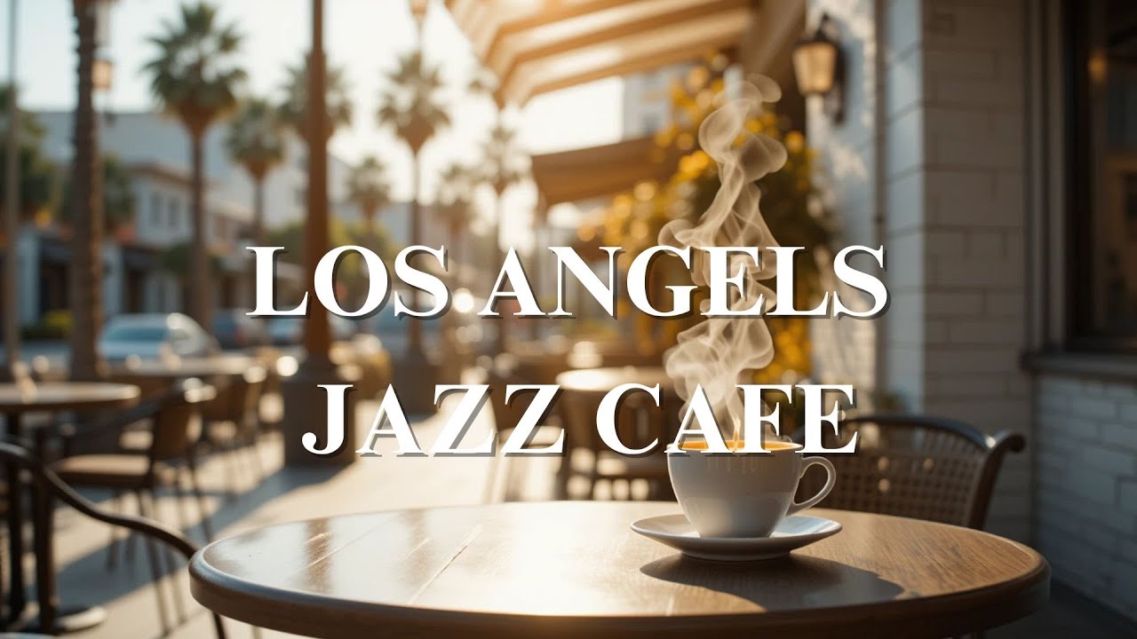 LA Cool ☀️ Jazz Relaxing Music on Cafe – West Coast Chillout - YouTube