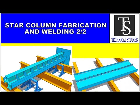 HEAVY STRUCTURAL- STAR COLUM, FABRICATON AND WELDING SEQUENCE- PART 2 ...
