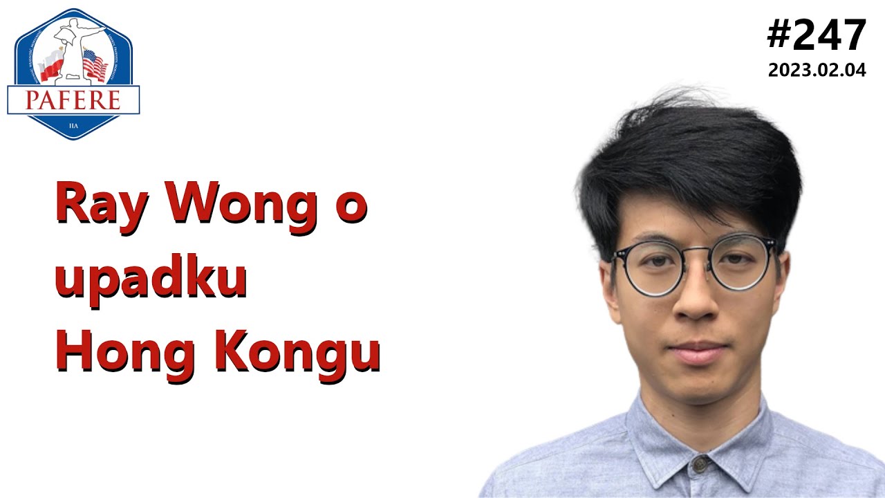 247 Ray Wong o procesie upadku Hong Kongu i przyszłości Chin (Proszę włączyć polskie napisy ...