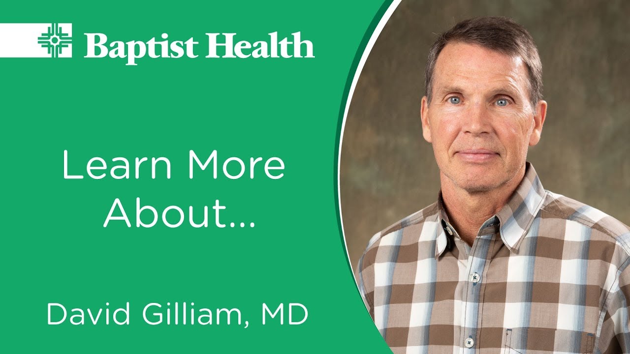 Get to know Dr. David Gilliam, Orthopedic Surgeon, Baptist Health ...