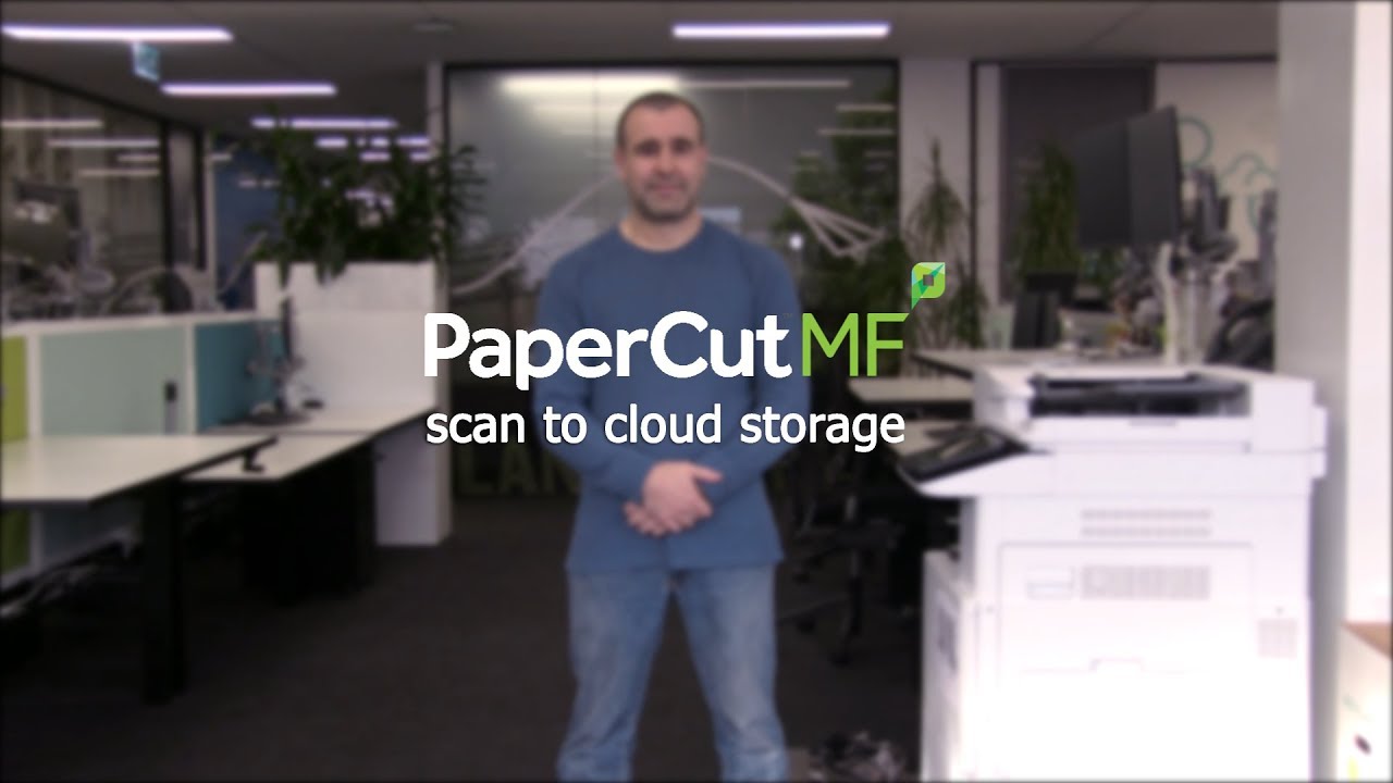 How to scan to cloud storage with PaperCut (and Steven) - YouTube