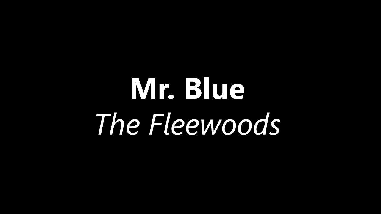 The Fleewoods - Mr. Blue (HD / Remastered Audio) - YouTube