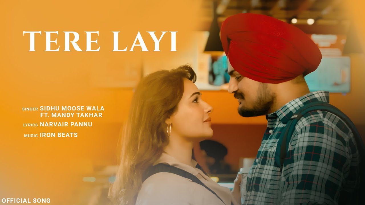 Tere Layi - Sidhu Moose Wala ft. Mandy Takhar || Nirvair Pannu || New ...