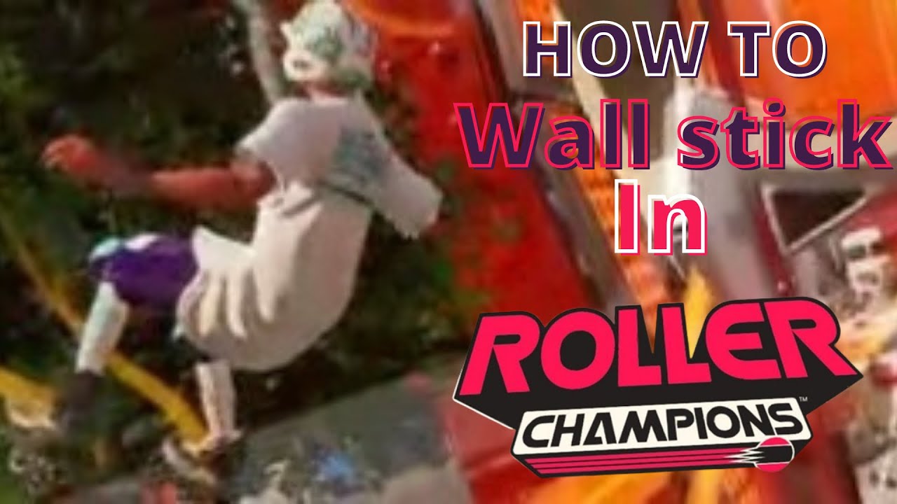 how to WALL STICK in ROLLER CHAMPIONS - new mechanic - YouTube