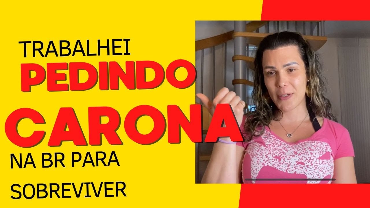 Como aprendi a pedir carona e trabalhar na br - YouTube